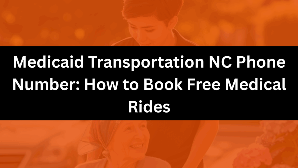 Medicaid Transportation NC Phone Number